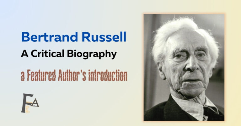 Bertrand Russell, A Critical Biography, Major Works, and A Critique of ...